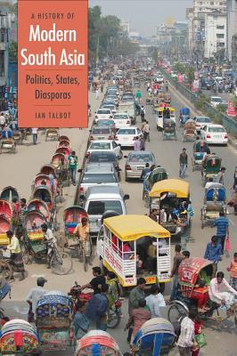 A History of Modern South Asia: Politics, States, Diasporas by Ian ...