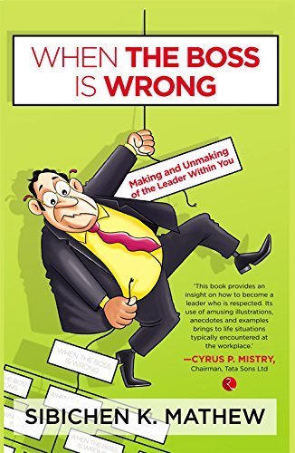 When the Boss is Wrong: Making and Unmaking of the Leader Within You by ...