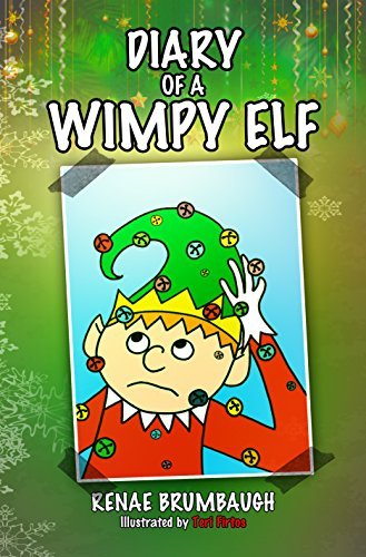 Diary of a Wimpy Elf (The Legend Diaries) by Renae Brumbaugh | Goodreads