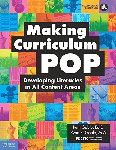 Making Curriculum Pop: Developing Literacies in All Content Areas by ...