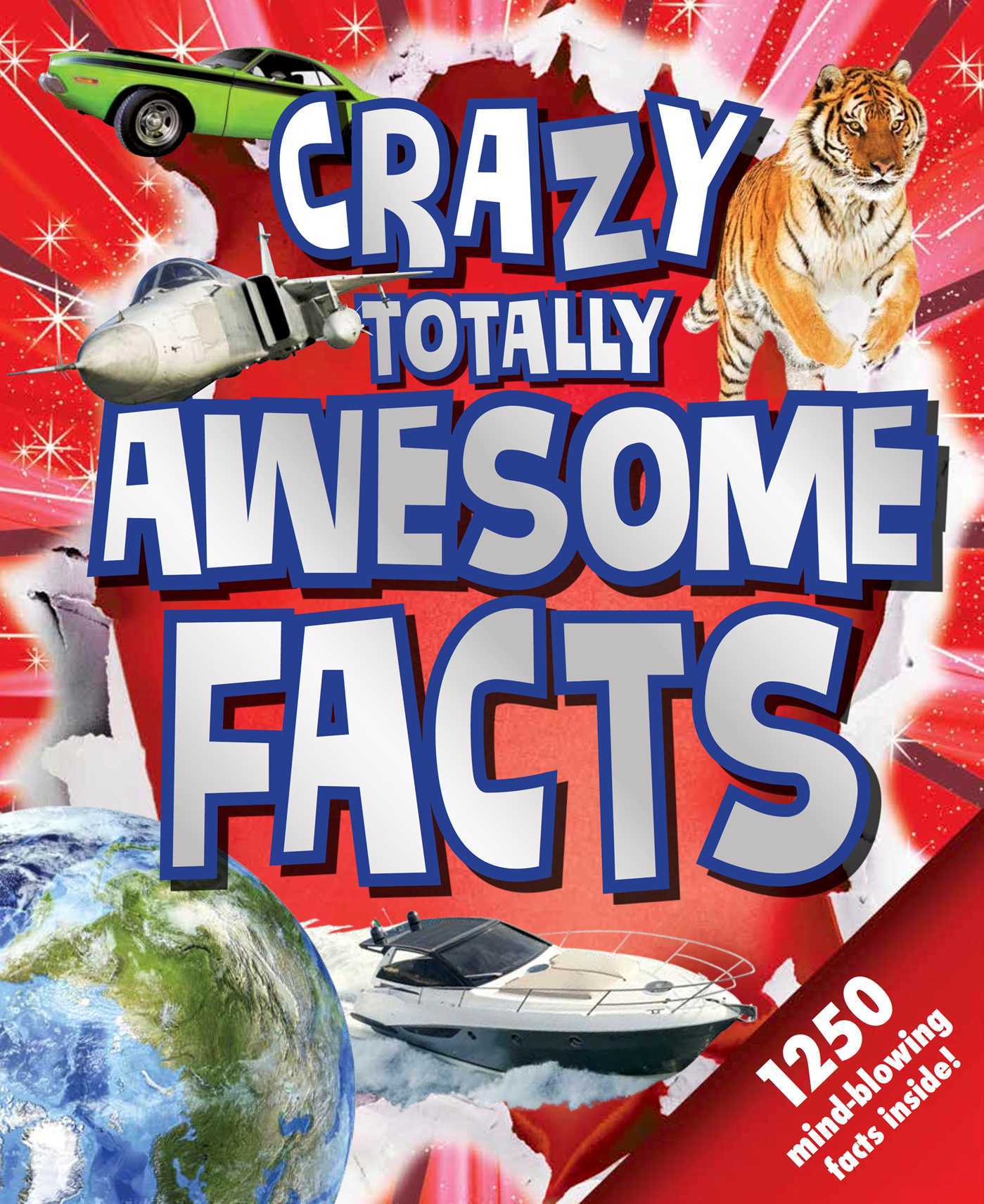 Crazy, Totally Awesome Facts by Little Bee Books | Goodreads
