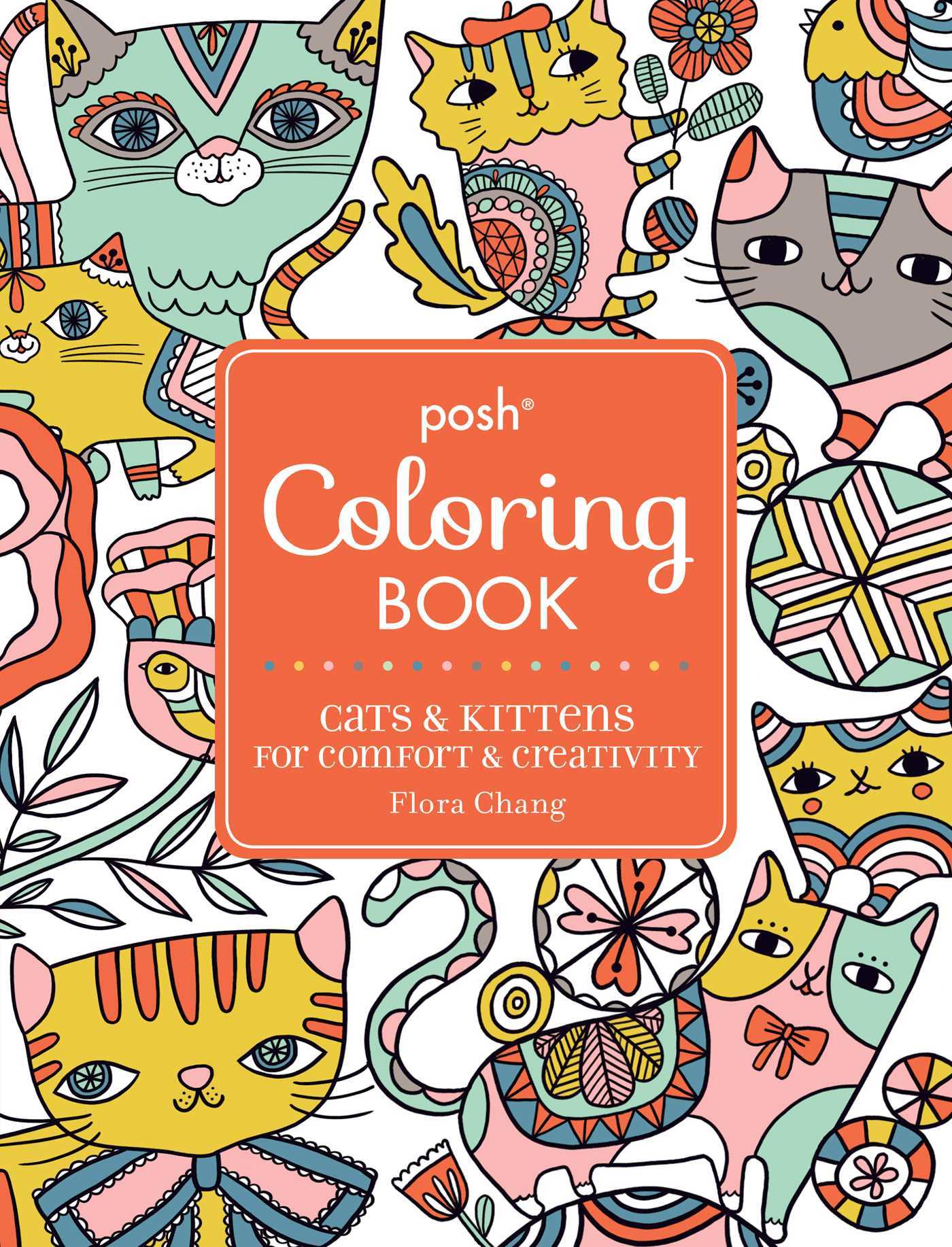 Posh Adult Coloring Book: Cats & Kittens for Comfort & Creativity ...