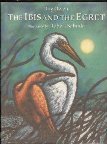 The Ibis & the Egret by Roy Owen | Goodreads
