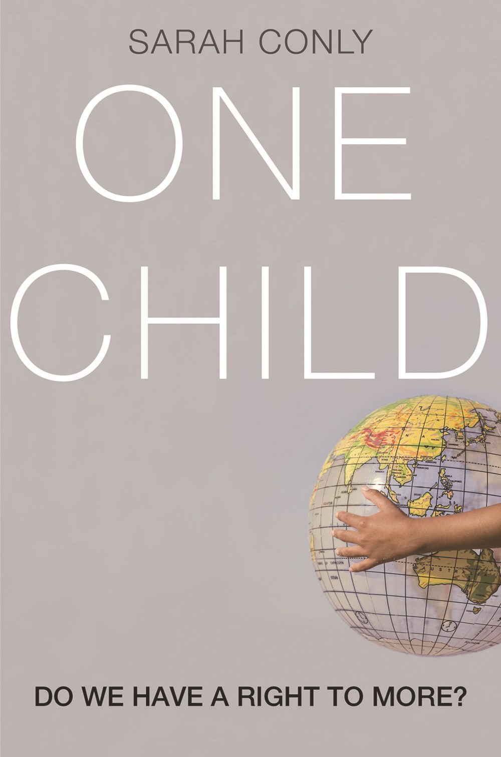 One Child: Do We Have a Right to More? by Sarah Conly | Goodreads