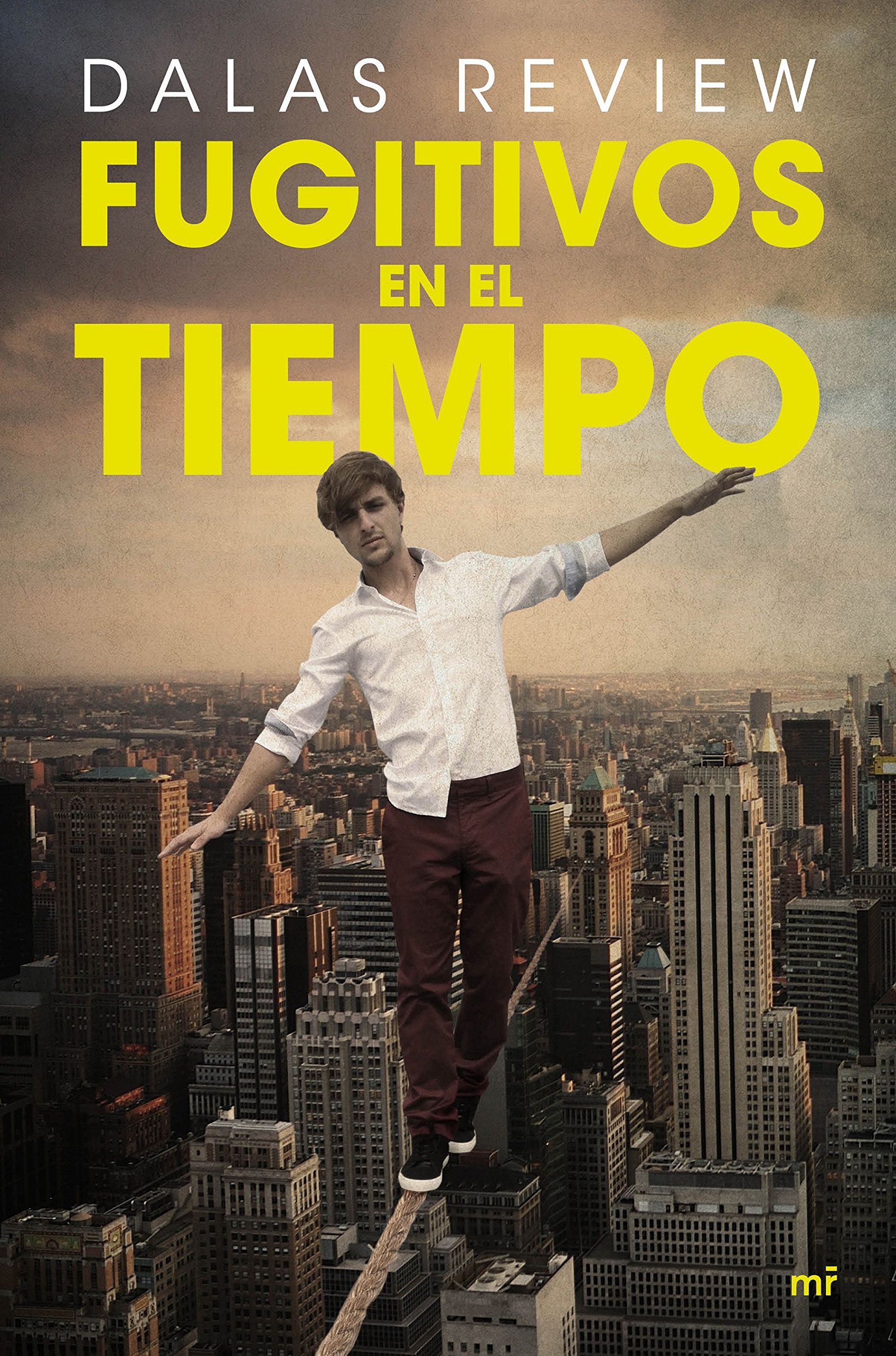 Fugitivos en el tiempo by Dalas Review | Goodreads
