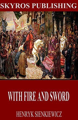With Fire and Sword by Henryk Sienkiewicz | Goodreads