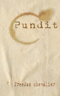 Pundit by Freedom Chevalier | Goodreads