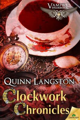 Clockwork Chronicles: Vampire Extraordinaire by Quinn Langston | Goodreads