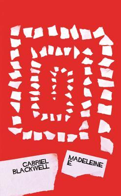 Madeleine E. by Gabriel Blackwell | Goodreads