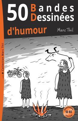 50 Bandes Dessinées D'humour (French Edition) by Marc Thil | Goodreads