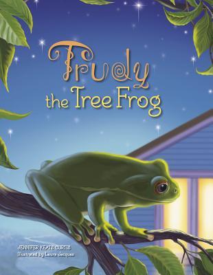 Trudy the Tree Frog by Jennifer Keats Curtis | Goodreads