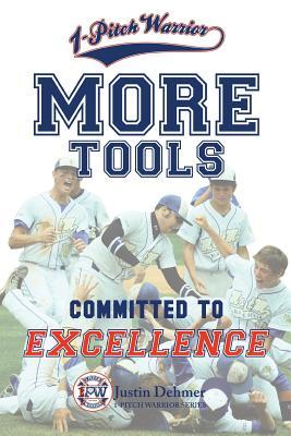 1-Pitch Warrior: More Tools: Commited to Excellence by Justin Dehmer ...