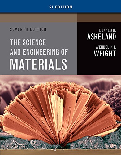 The Science and Engineering of Materials, Enhanced, SI Edition by ...