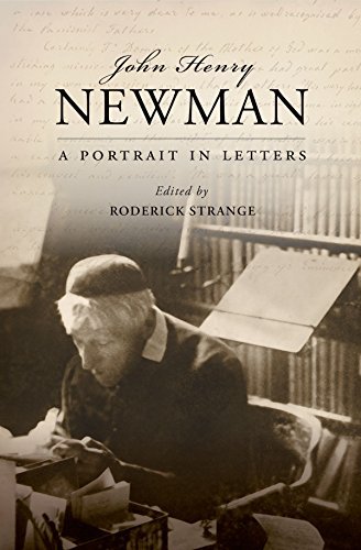 John Henry Newman: A Portrait in Letters by Roderick Strange | Goodreads
