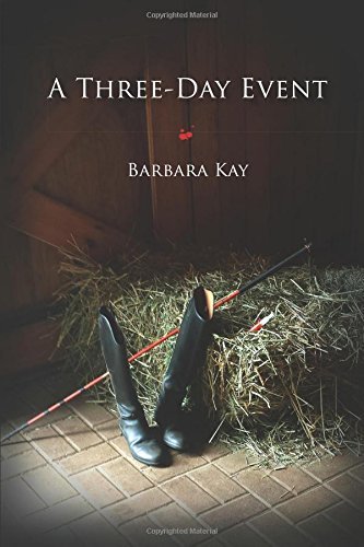 A Three Day Event by Barbara Kay | Goodreads