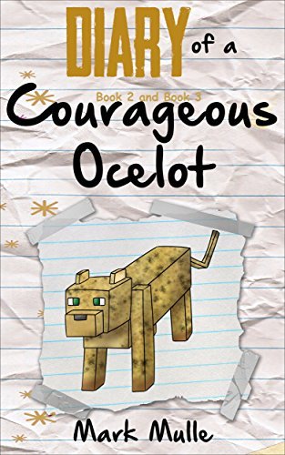 Diary of a Courageous Ocelot, Book 2 and Book 3 (An Unofficial ...