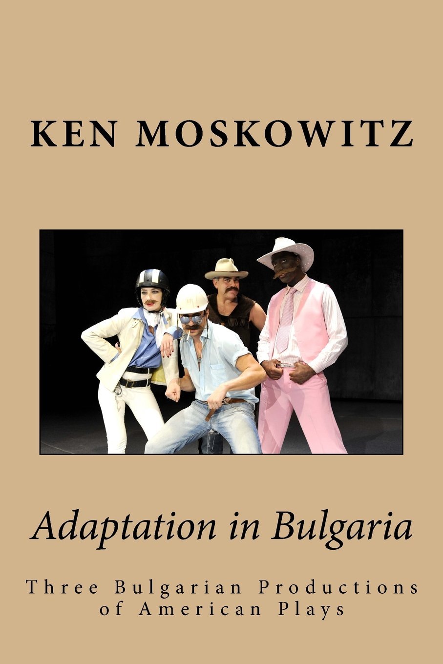 Adaptation in Bulgaria: Three Bulgarian Productions of American Plays ...