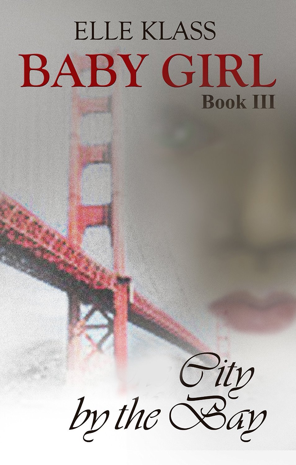 City by the Bay (Baby Girl #3) by Elle Klass | Goodreads