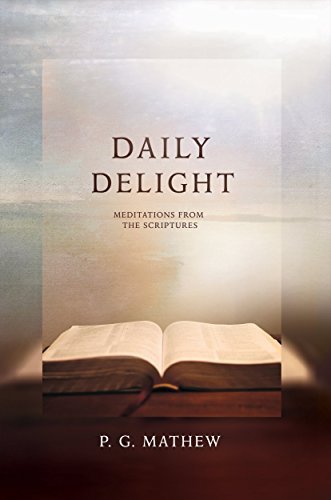 Daily Delight: Meditations from the Scriptures by P.G. Mathew | Goodreads