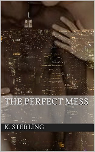 The Perfect Mess by K. Sterling | Goodreads