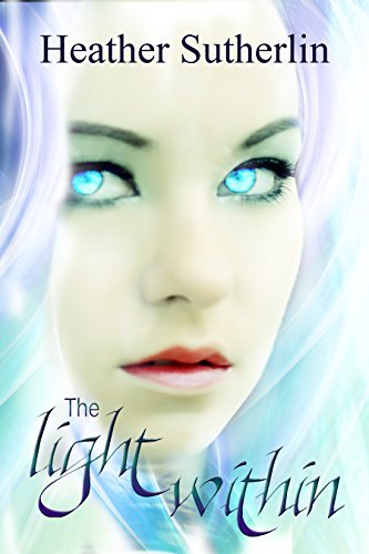 The Light Within (Light of Loian Book 3) by Heather Sutherlin | Goodreads