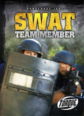 Swat Team Member (Dangerous Jobs) by Patrick Perish | Goodreads