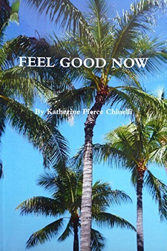 Feel Good Now by Katherine Pierce Chinelli | Goodreads