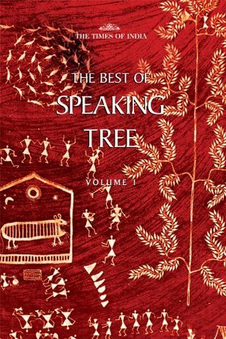 The Best of Speaking Tree: Volume I by The Times of India | Goodreads