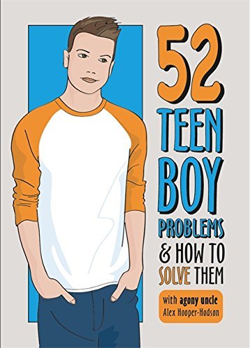 52 Teen Boy Problems & How To Solve Them by Alex Hooper-Hodson | Goodreads