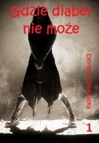 Gdzie diabeł nie może 1 by Dorota Ostrowska | Goodreads