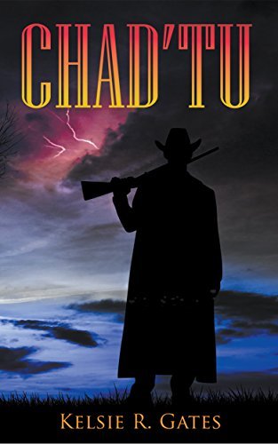 CHAD’TU: A western novel IN THE STYLE OF LOUIS L’AMOUR by Kelsie R ...
