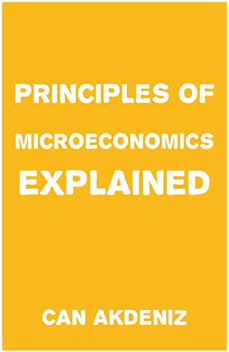 Principles of Microeconomics Explained by Can Akdeniz | Goodreads