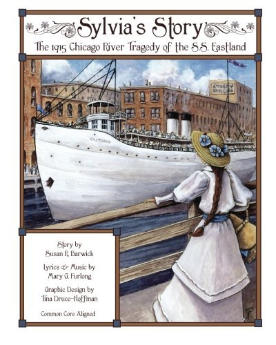 Sylvia's Story: The 1915 Chicago River Tragedy of the S.S. Eastland by ...