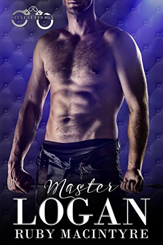 Master Logan (Steel Cuffs Series, Book 0.5) by Ruby MacIntyre | Goodreads