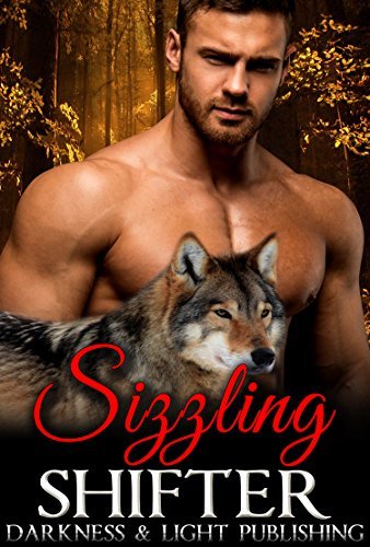Sizzling Shifter by Darkness and Light Publishing | Goodreads