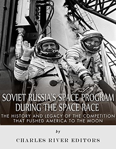 Soviet Russia’s Space Program During the Space Race: The History and ...