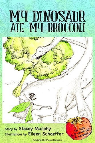 My Dinosaur Ate My Broccoli (Perfect Bedtime Story for Young Readers ...
