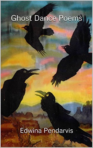 Ghost Dance Poems by Edwina Pendarvis | Goodreads