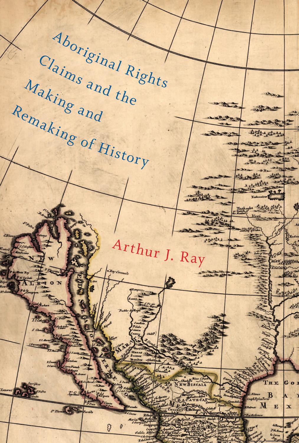 Aboriginal Rights Claims and the Making and Remaking of History (Volume ...