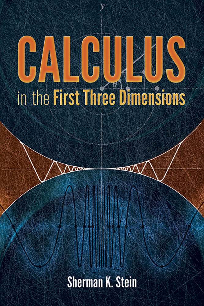 Calculus in the First Three Dimensions by Sherman K. Stein | Goodreads