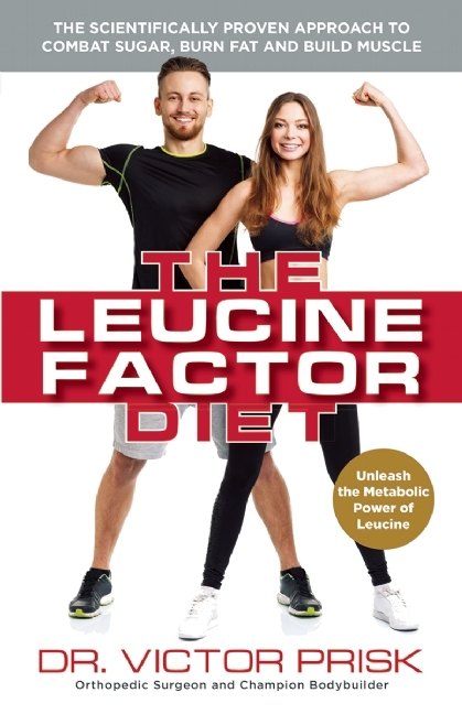 The Leucine Factor Diet: The Scientifically-Proven Approach to Combat ...