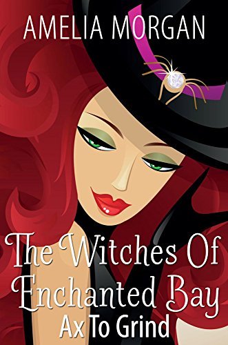 Ax to Grind (The Witches of Enchanted Bay, #2) by Amelia Morgan | Goodreads