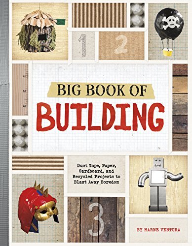 Big Book of Building: Duct Tape, Paper, Cardboard, and Recycled ...