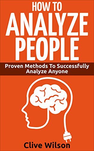 How To Analyze People: Proven Methods To Successfully Analyze Anyone by ...