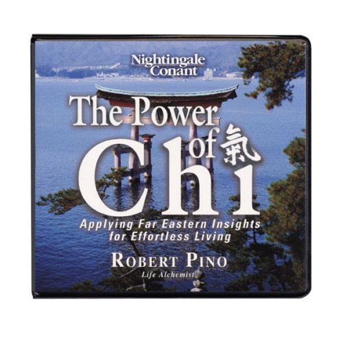 The Power of Chi by Robert Pino (Nightingale Conant) by Robert Pino ...
