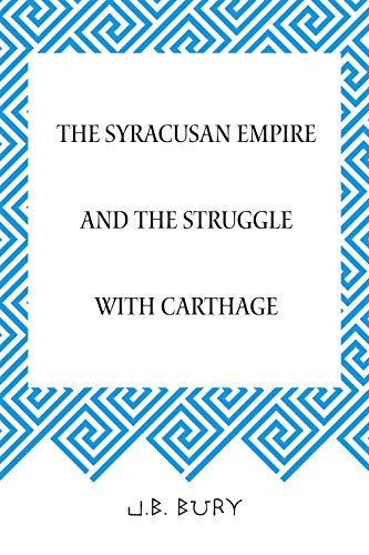 The Syracusan Empire and the Struggle with Carthage by John Bagnell ...