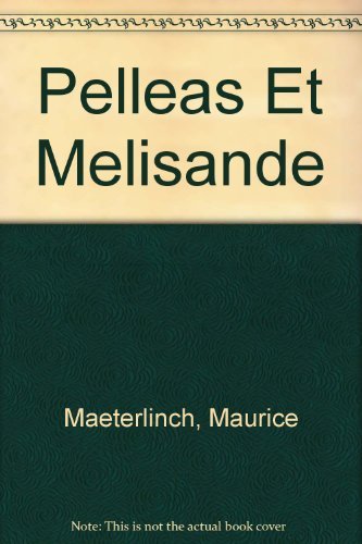 Pelleas Et Melisande by Maurice Maeterlinck | Goodreads