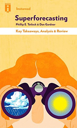 Superforecasting: The Art and Science of Prediction by Philip E ...