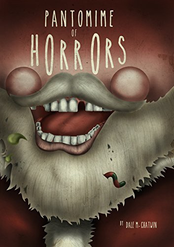 Pantomime of Horrors: A Short Yuletide Tale by Dale M. Chatwin | Goodreads