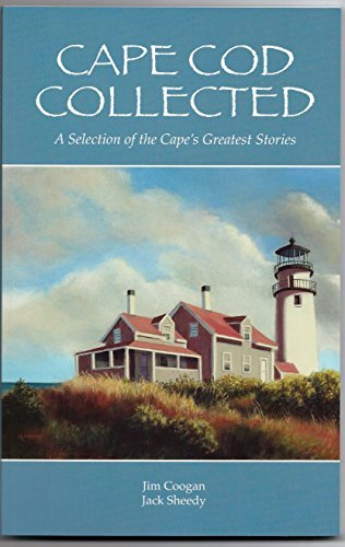 Cape Cod Collected: A Selection of the Cape's Greatest Stories by Jim ...